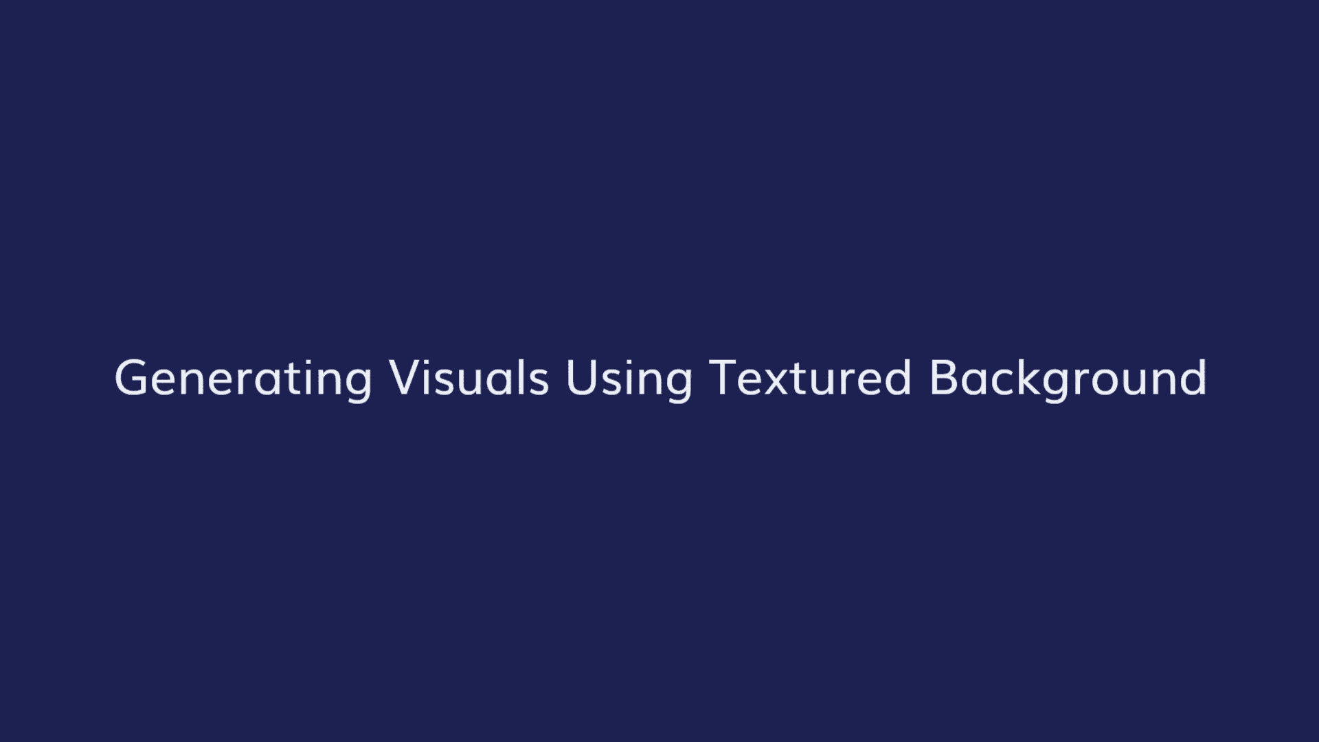 Generating Visuals Using Textured Background - Grow your audience on ...